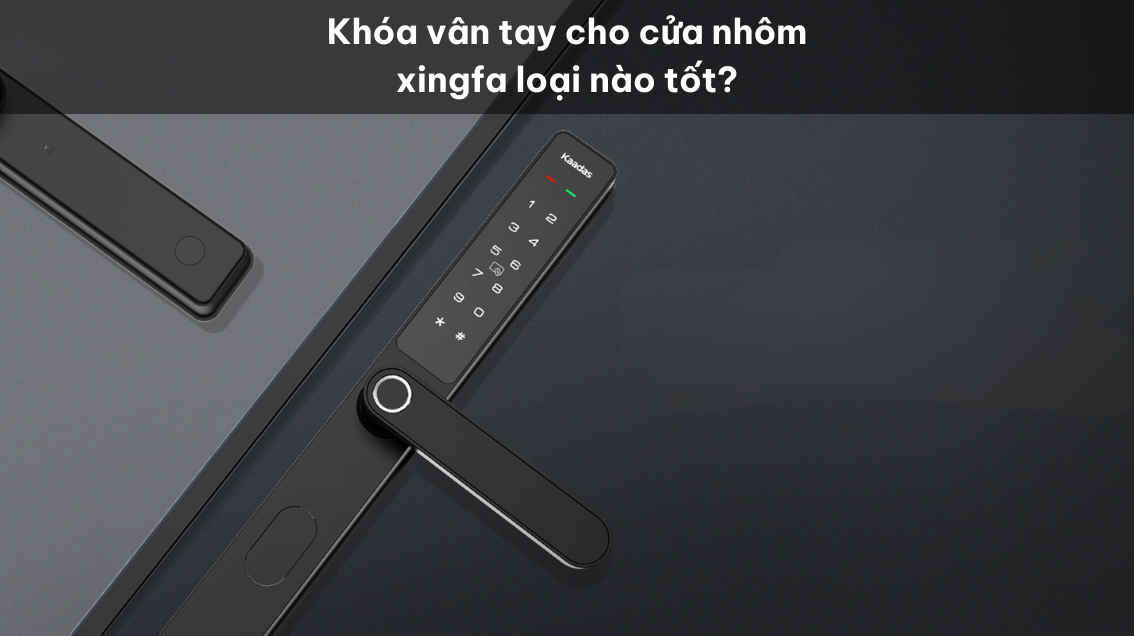 Khóa vân tay cho cửa nhôm loại nào tốt?