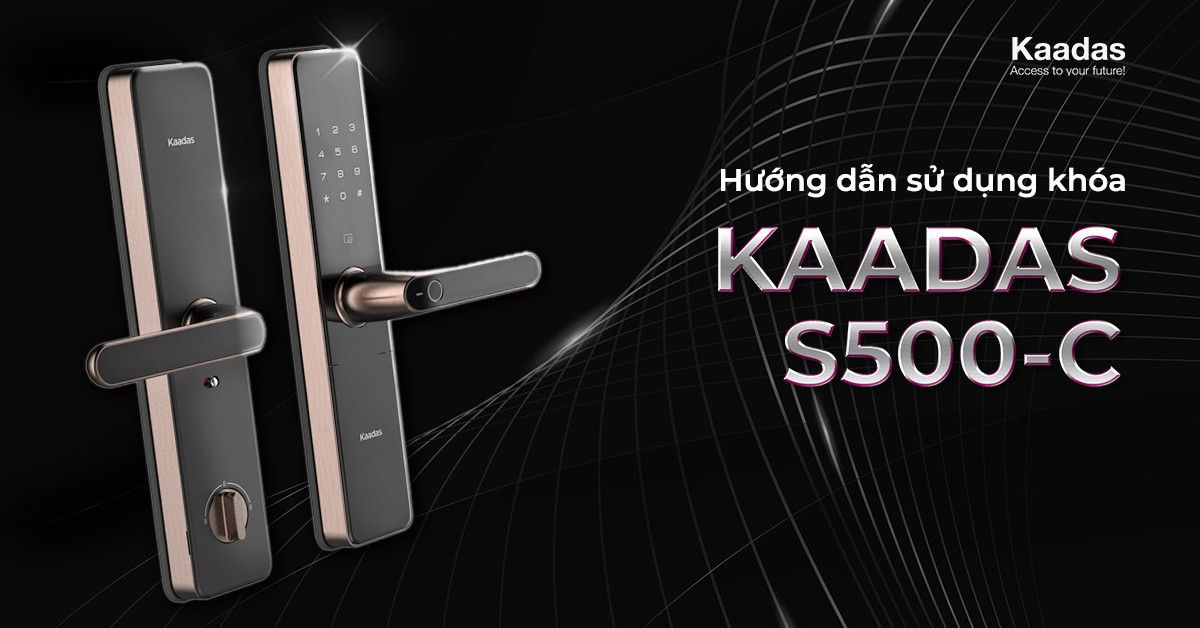 HƯỚNG DẪN SỬ DỤNG KHÓA KAADAS S500-C