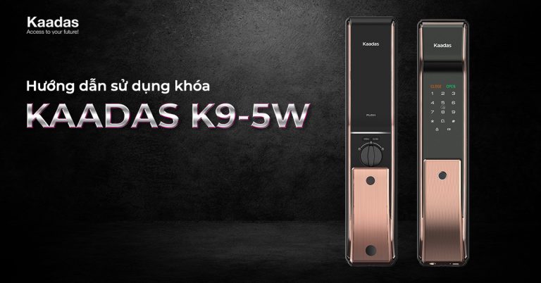 Kaadas K9 - Kaadas Việt Nam